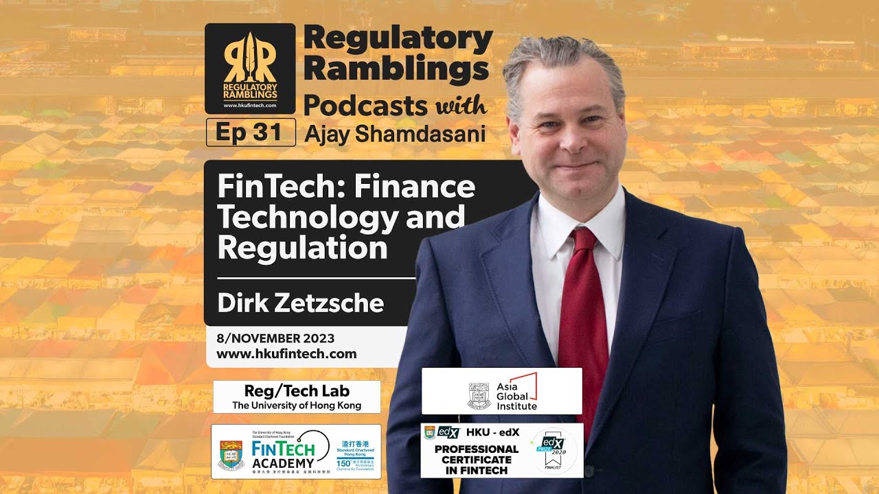 Ep 31 - Dirk Zetzsche: FinTech - Finance, Technology, and Regulation ...