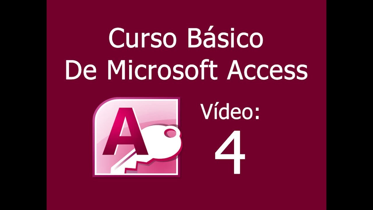 Curso Básico de Microsoft Access. Vídeo 4 - YouTube