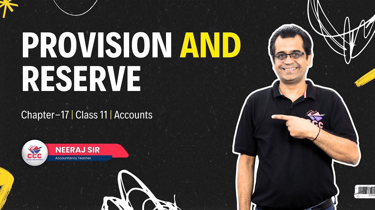 Provision and reserve | Chapter 17 | Class 11 | Accounts | Neeraj Sir ...