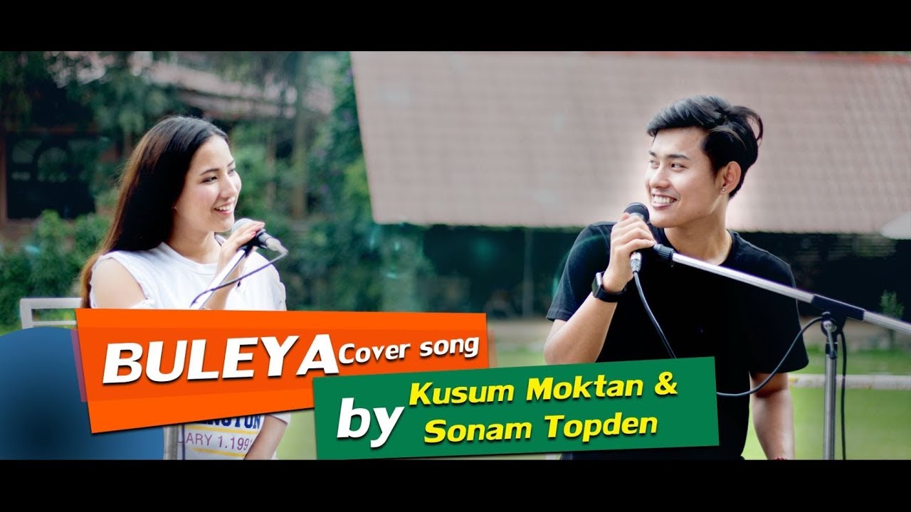 BULEYA Cover song Official music video|Kusum Moktan & Sonam Topden(From ...