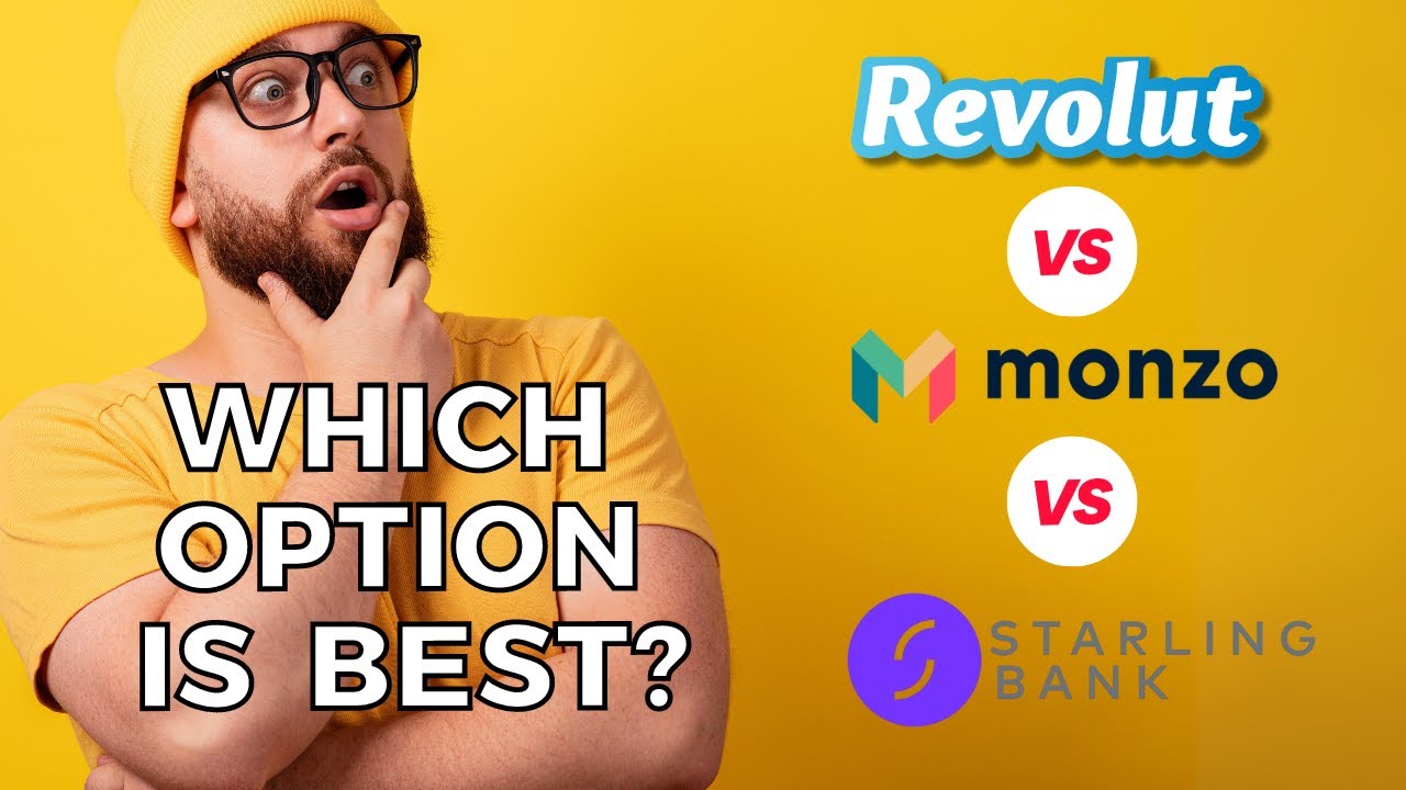 Revolut vs Monzo vs Starling: Which One is Best? (2024) - YouTube