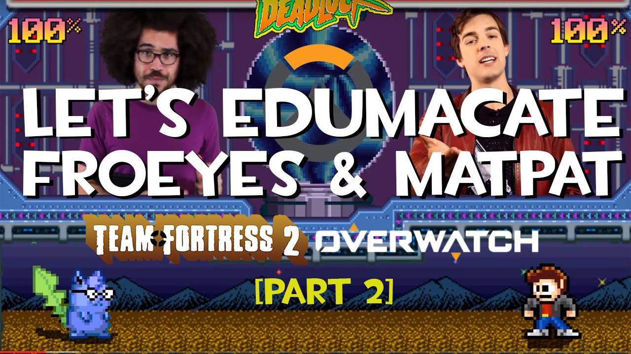 Let's edumacate FroEyes & MatPat - Overwatch vs TF2 [Part 2] - YouTube