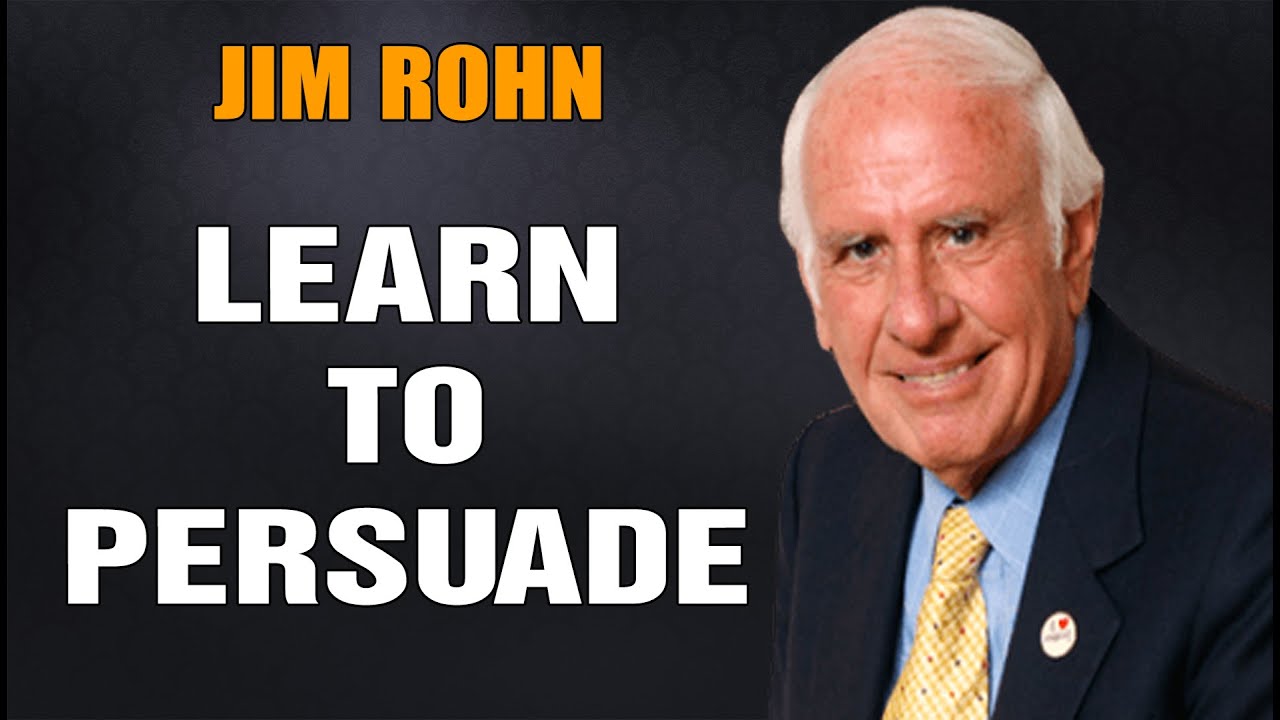 Jim Rohn Motivation - How to Master the Art of Persuasion - YouTube