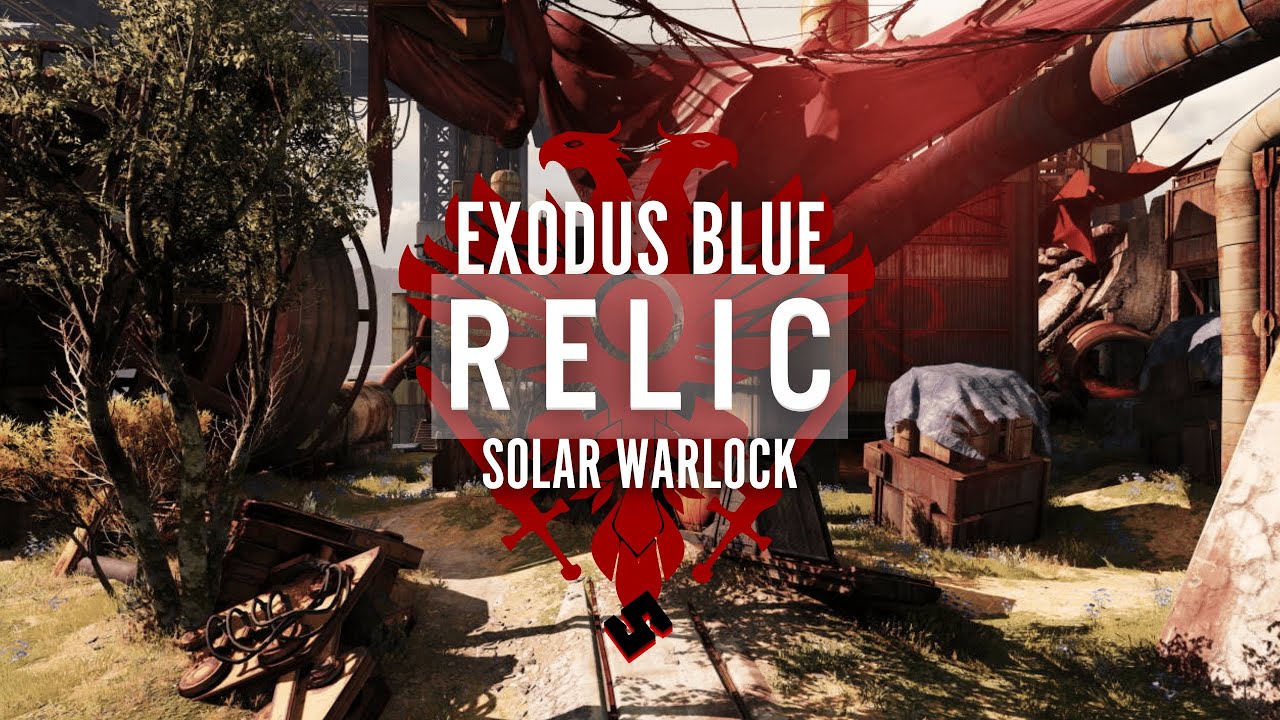 Destiny 2 | Relic - Exodus Blue | Solar Warlock - YouTube