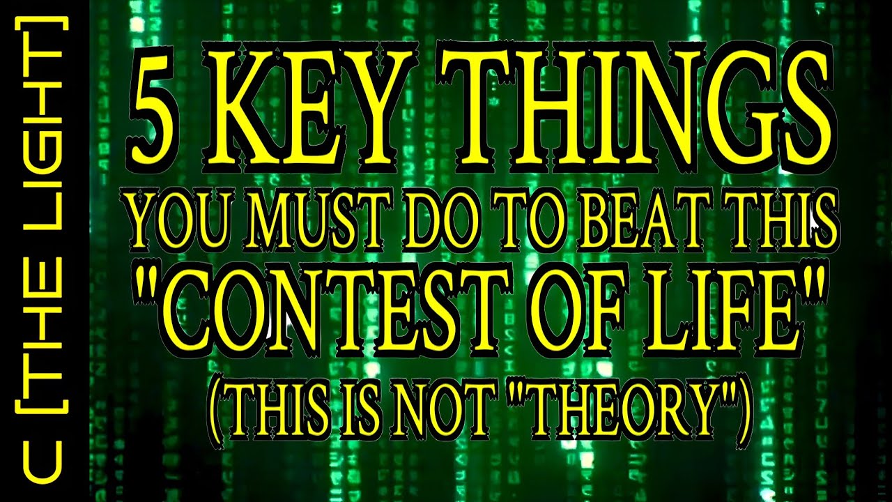 5 KEY THINGS You Must Do To Beat The Contest Of Life (Not Theory) - C ...
