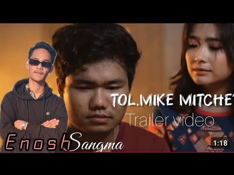 Tol.mike mitchete || Enosh Sangma // new Garo song =Trailer video - YouTube
