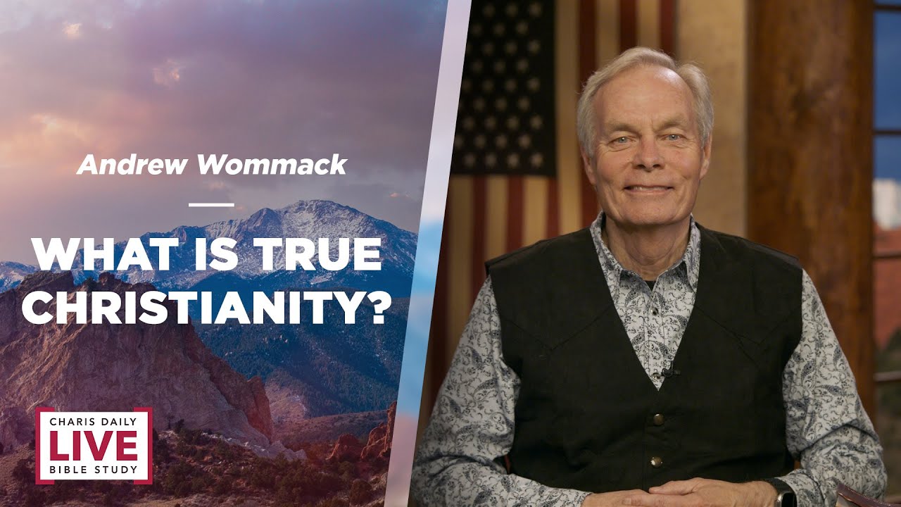 What Is True Christianity? - Andrew Wommack - CDLBS for May 7, 2024 ...