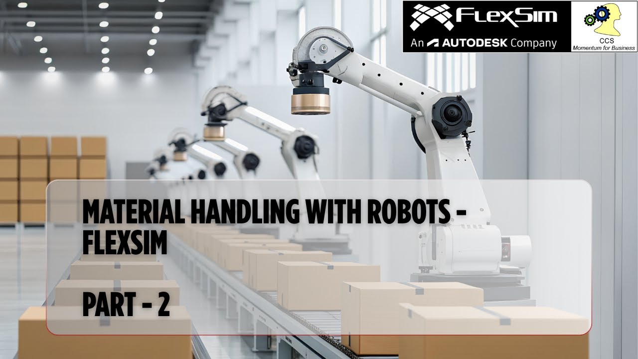 Material Handling with Robots in FlexSim - Part 2 | Step-by-Step Guide ...