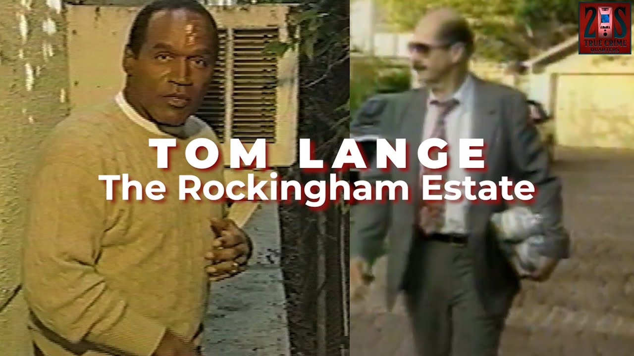 Detective Tom Lange Describes The Scene At OJ. Simpson's Rockingham ...