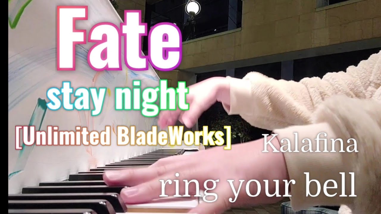 ring your bell-Kalafina Fate/stay night [Unlimited Blade Works] - YouTube