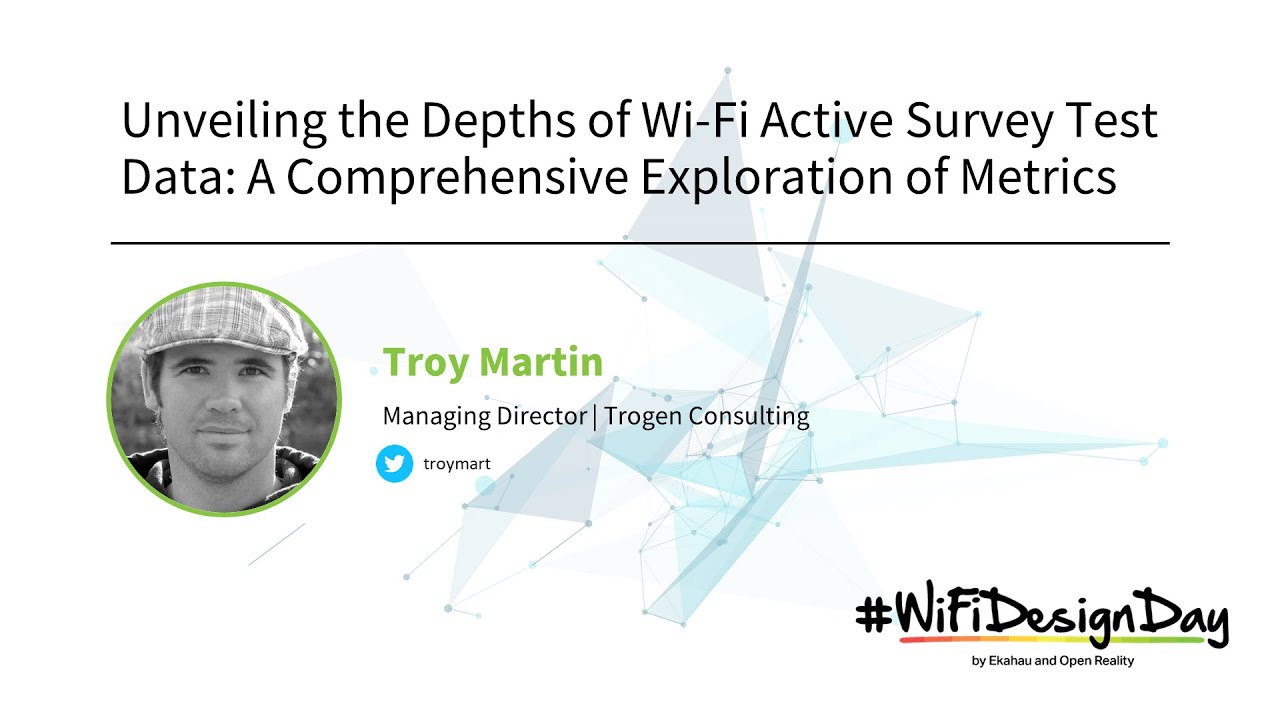 Wi-Fi Design Day 2024: Troy Martin | Unveiling the Depths of Wi-Fi ...