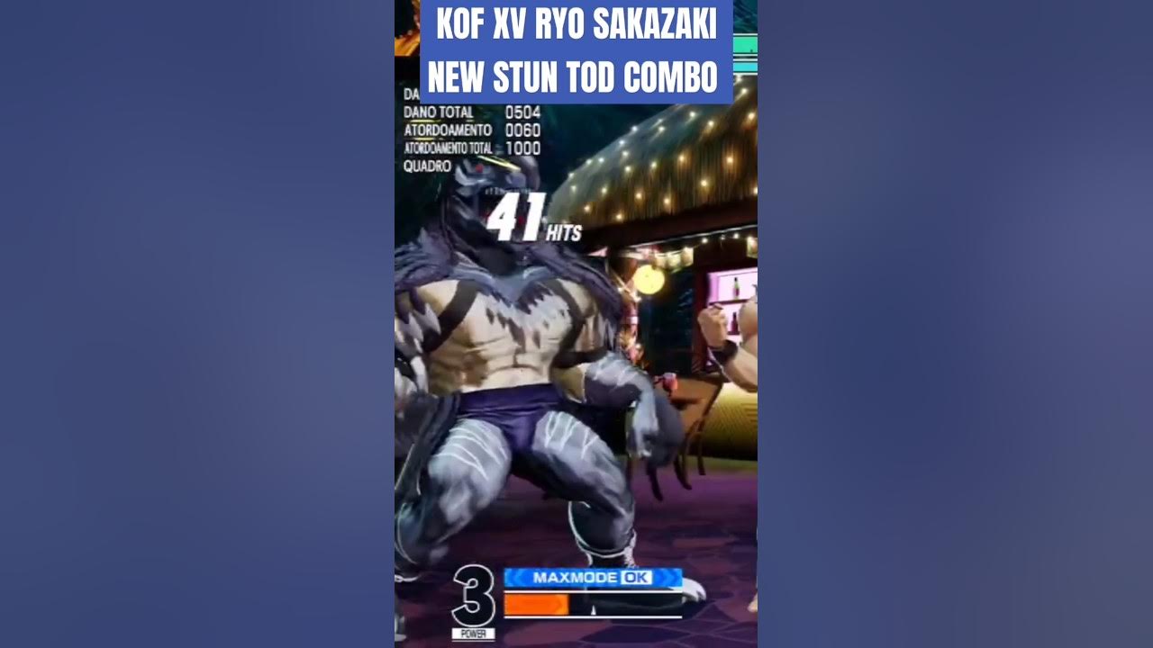 THE KING OF FIGTHERS XV RYO SAKAZAKI NEW STUN TOD COMBO 108 HIT - YouTube