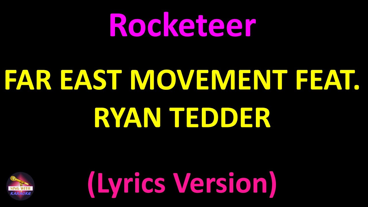 Far East Movement feat. Ryan Tedder - Rocketeer (Lyrics version) - YouTube
