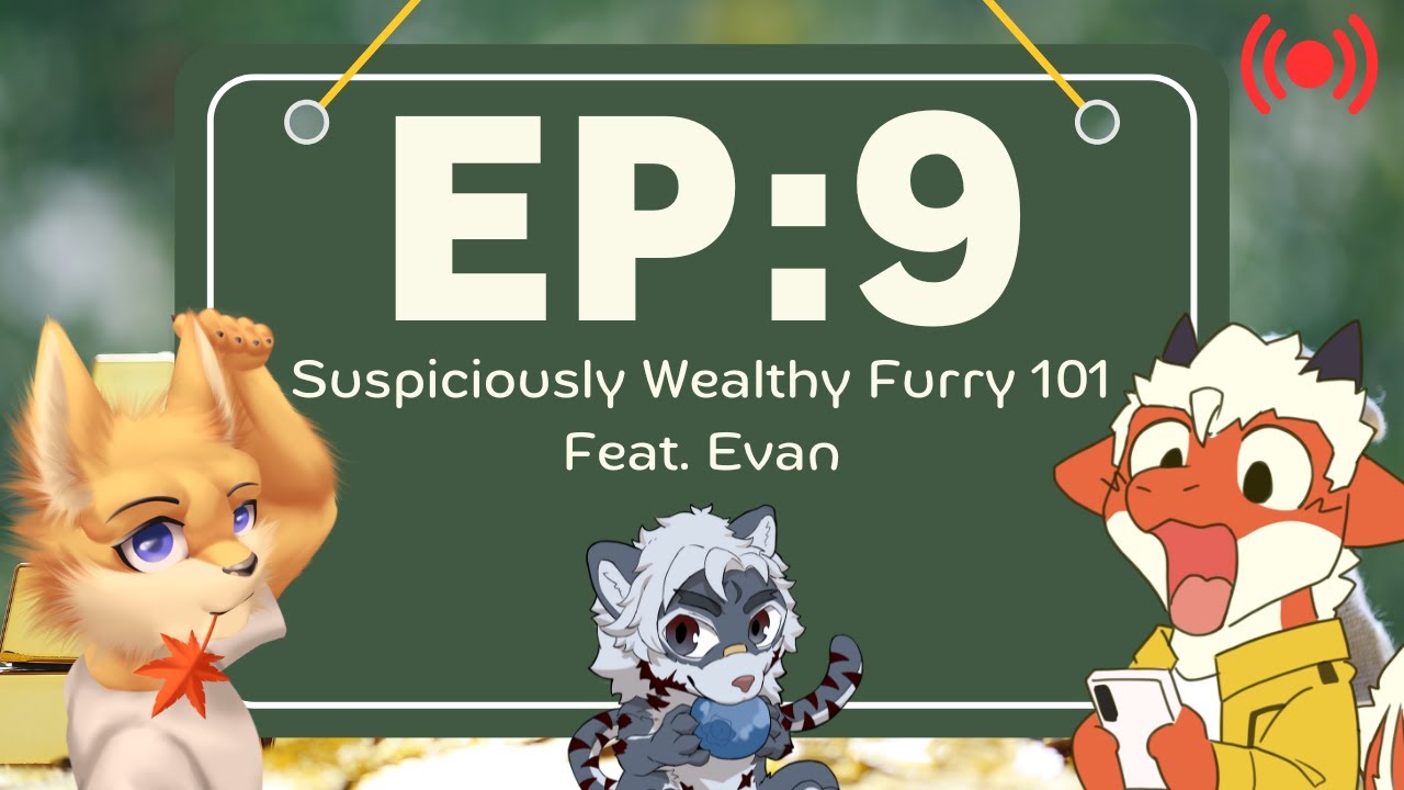 EP.9 Suspiciously Wealthy Furry 101 Part 1 l หน้าขนอยากเม๊า - YouTube