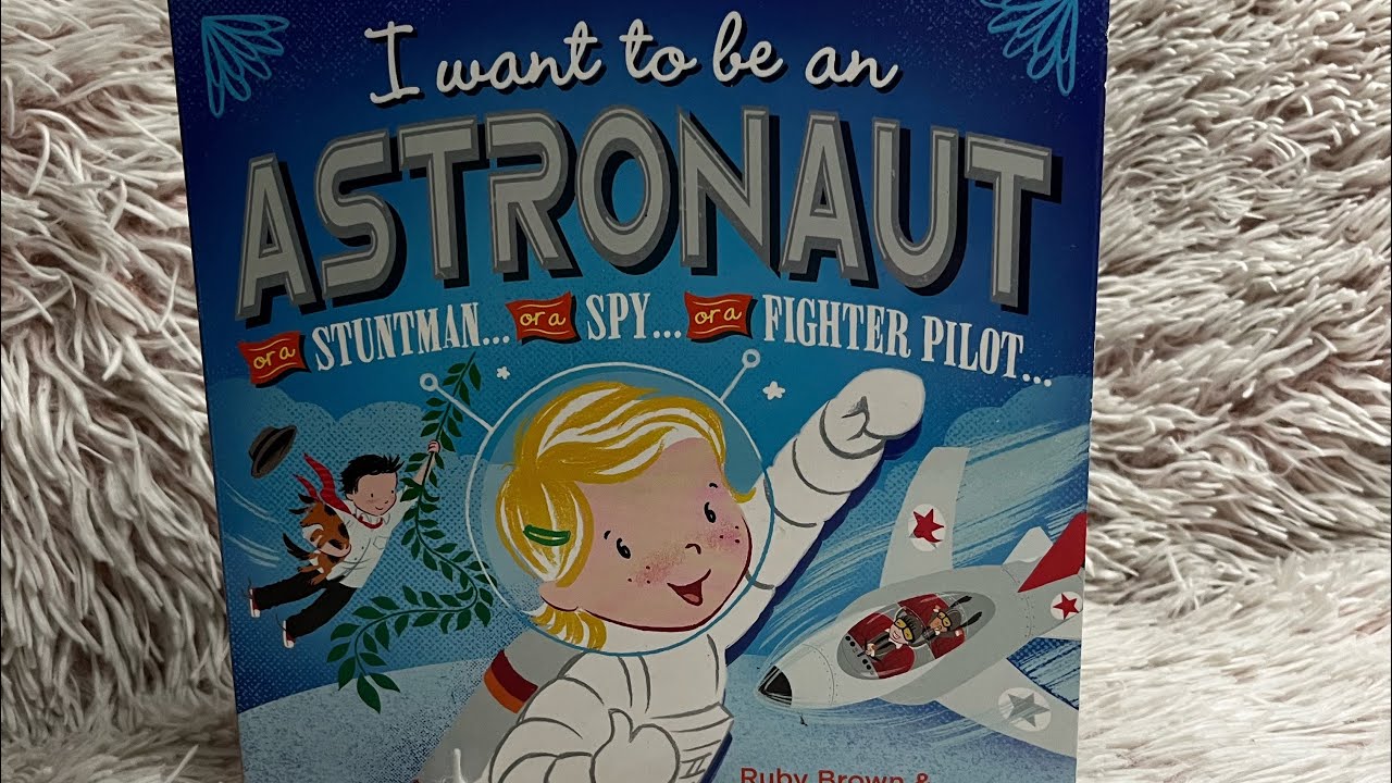 I want to be an Astronaut - read aloud - YouTube