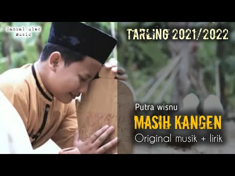 MASIH KANGEN - PUTRA WISNU - (LIRIK) TARLING TERBARU 2021/2022