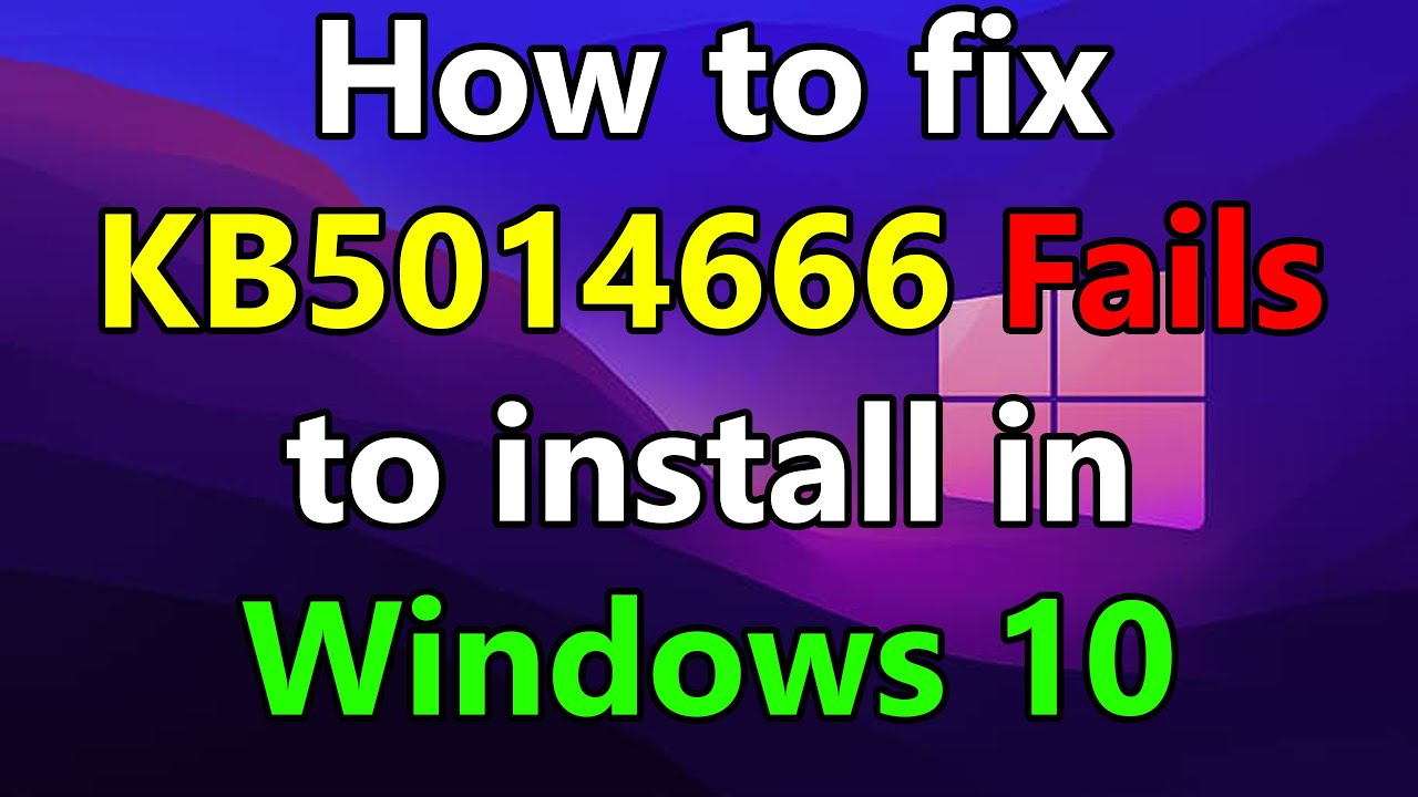 How to fix KB5014666 fails to install in Windows 10 - YouTube