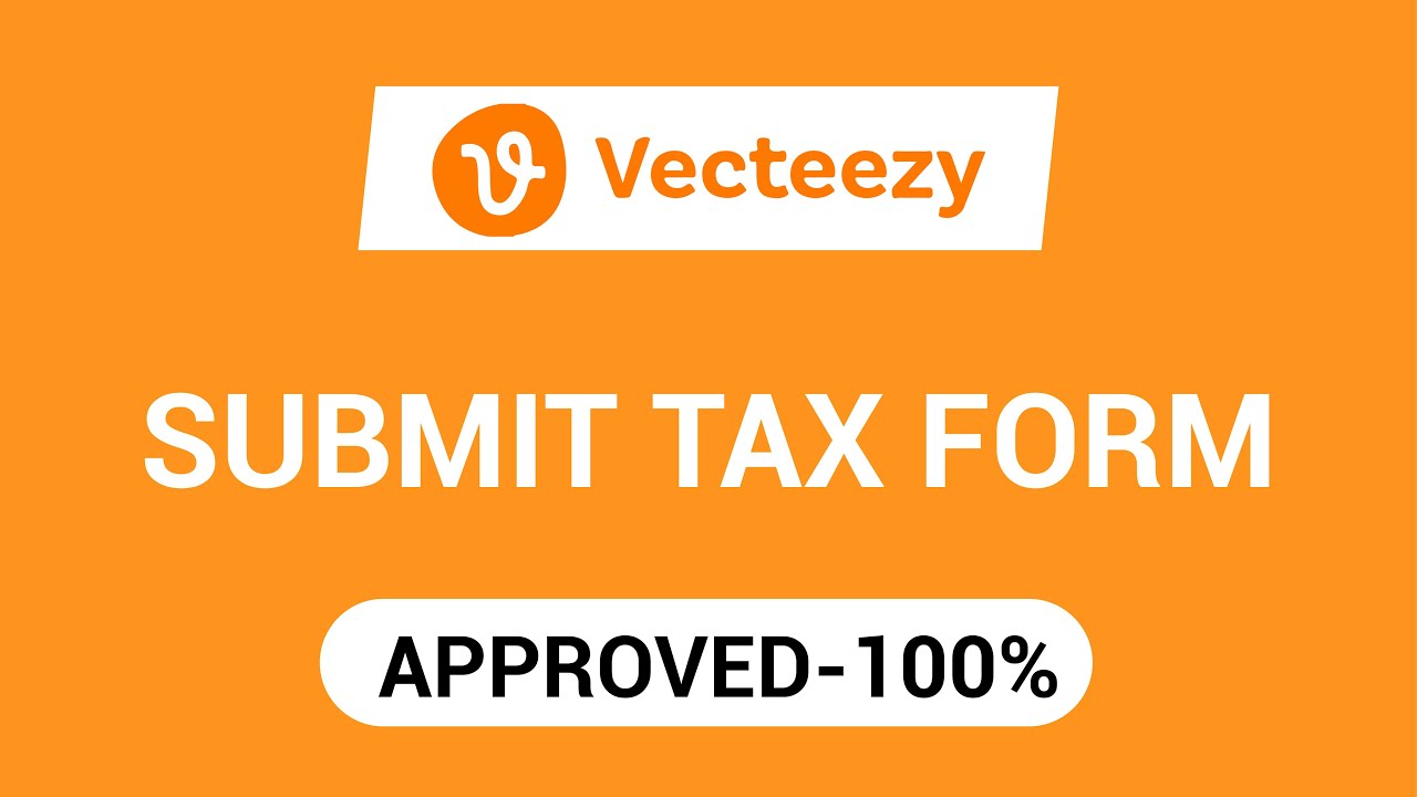 Vecteezy Tax Form | How To Submit Tax Information In Vecteezy ...
