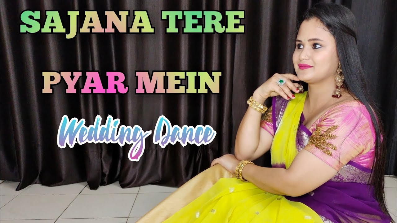 Dance video! Wedding Dance Song! Sajna tere pyar mein ! Bollywood dance ...