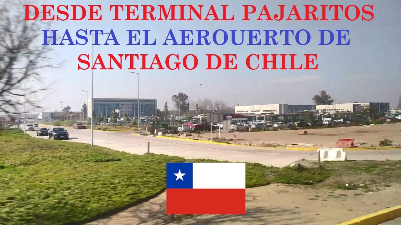 De terminal de pasajeros PAJARITOS al AEROPUERTO DE SANTIAGO DE CHILE ...