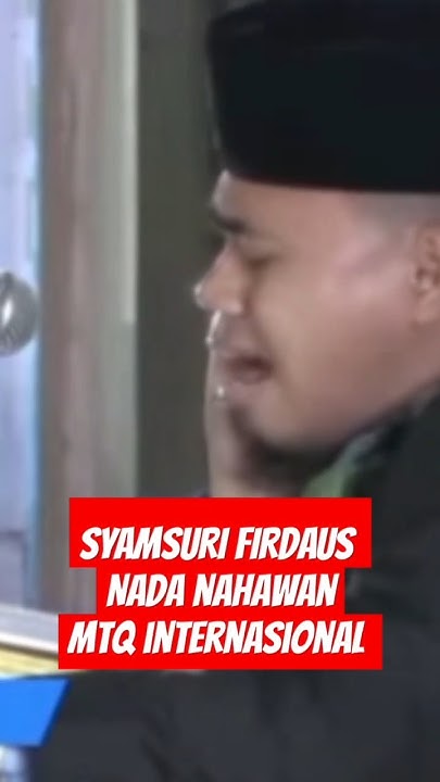 Syamsuri Firdaus, Nada Nahawan, MTQ Internasional - YouTube