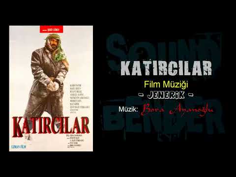 Katırcılar Film Müziği - Jenerik (Müzik: Bora Ayanoğlu)
