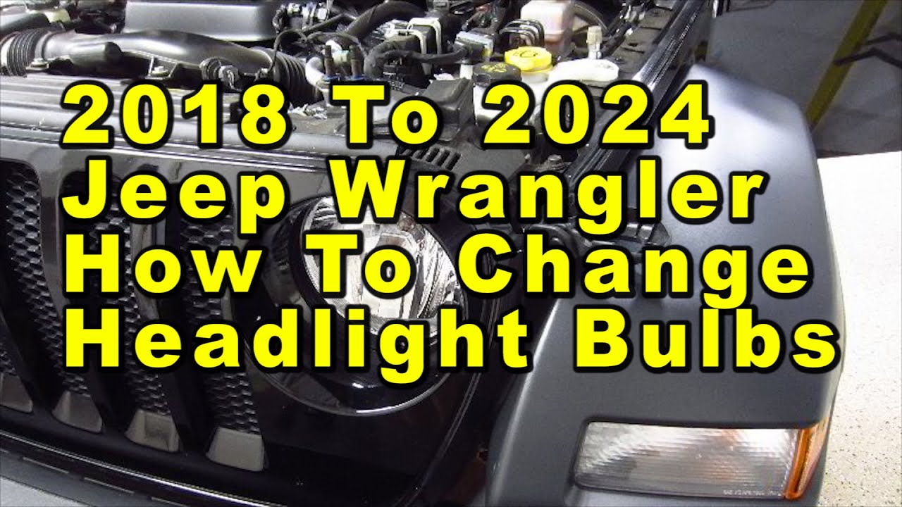 2018 To 2024 Jeep Wrangler How To Change Low Beam & High Beam Headlight ...