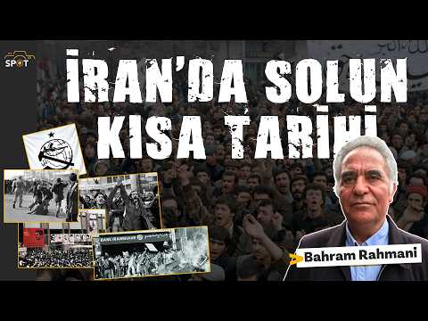 İran'da solun kısa tarihi: Bahram Rahmani anlatıyor...