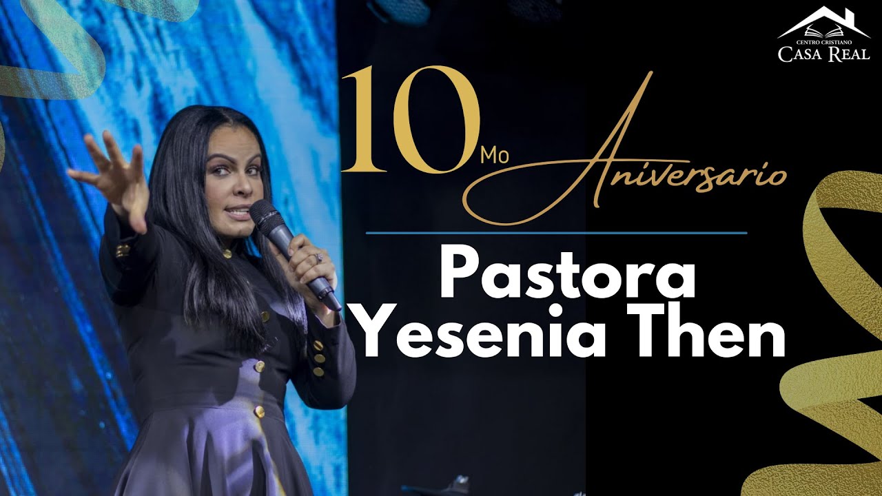 10MO. Aniversario CCCR (1er Día) l Pastora Yesenia Then - POR CAUSA DE ...