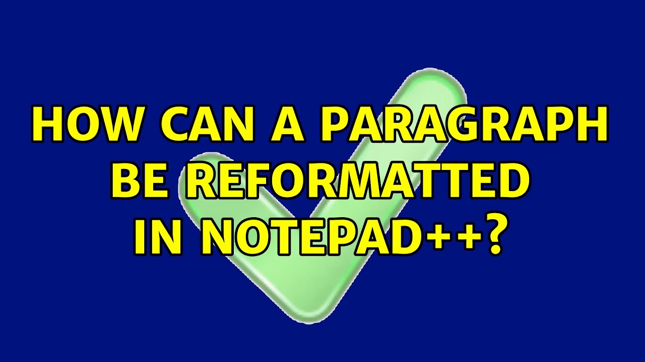 How Can A Paragraph Be Reformatted In Notepad 5 Solutions YouTube how-can-a-paragraph-be-reformatted-in-notepad-5-solutions-youtube