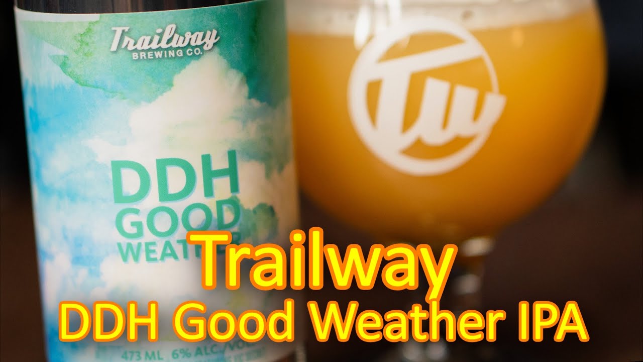 Trailway DDH Good Weather IPA - #1181 - Maxwell Starr's Beer Review ...
