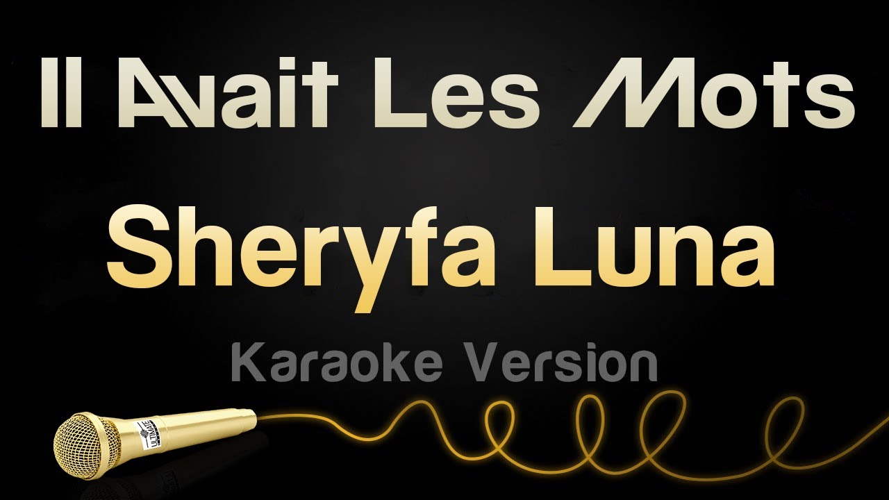 Karaoké il avait les mots - Sheryfa Luna - YouTube