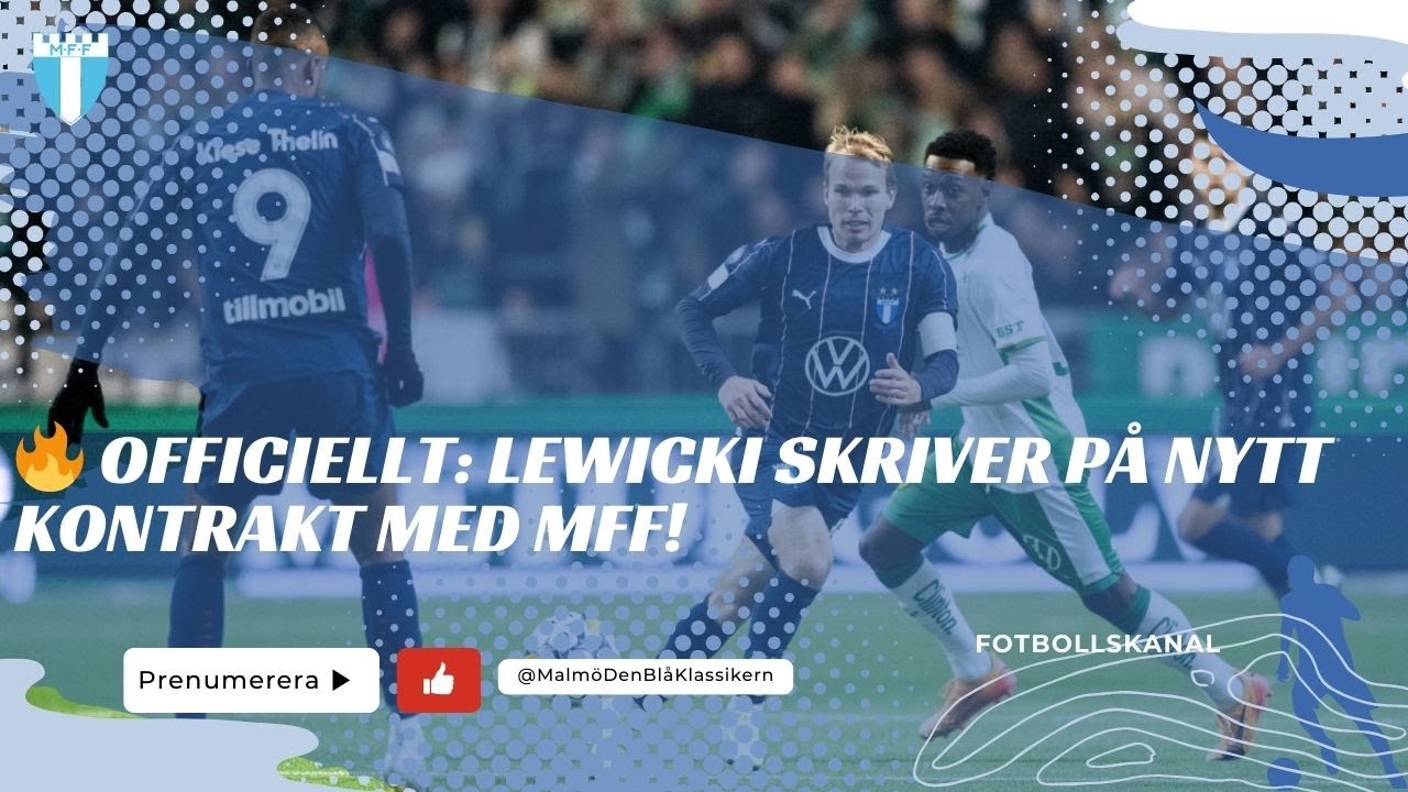 🔥 OFFICIELLT: LEWICKI SKRIVER PÅ NYTT KONTRAKT MED MFF! - YouTube