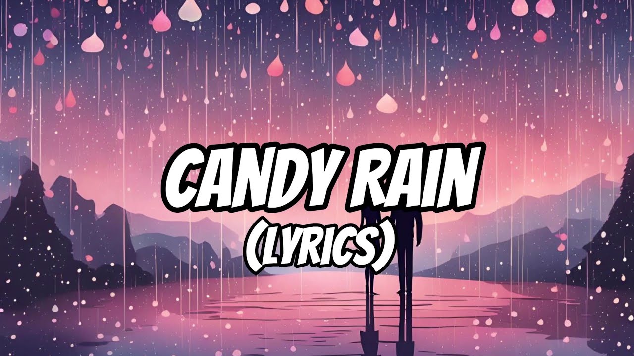 Candy Rain (Lyrics) - YouTube