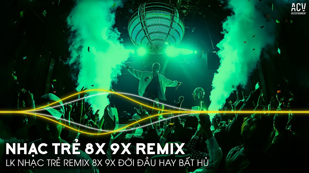 Nhạc Trẻ Remix 8x 9x Đời Đầu Hay Nhất Hiện Nay - LK Nhạc Trẻ 8x 9x ...