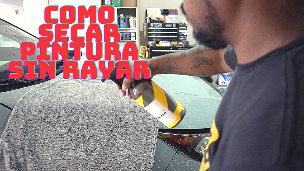 Como Secar la Pintura solo con Toalla y Lubricante - YouTube
