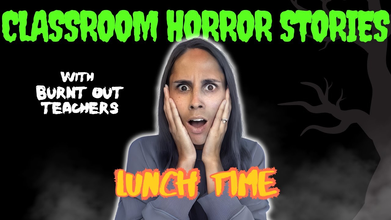 Classroom Horror Stories: Lunch Time - YouTube