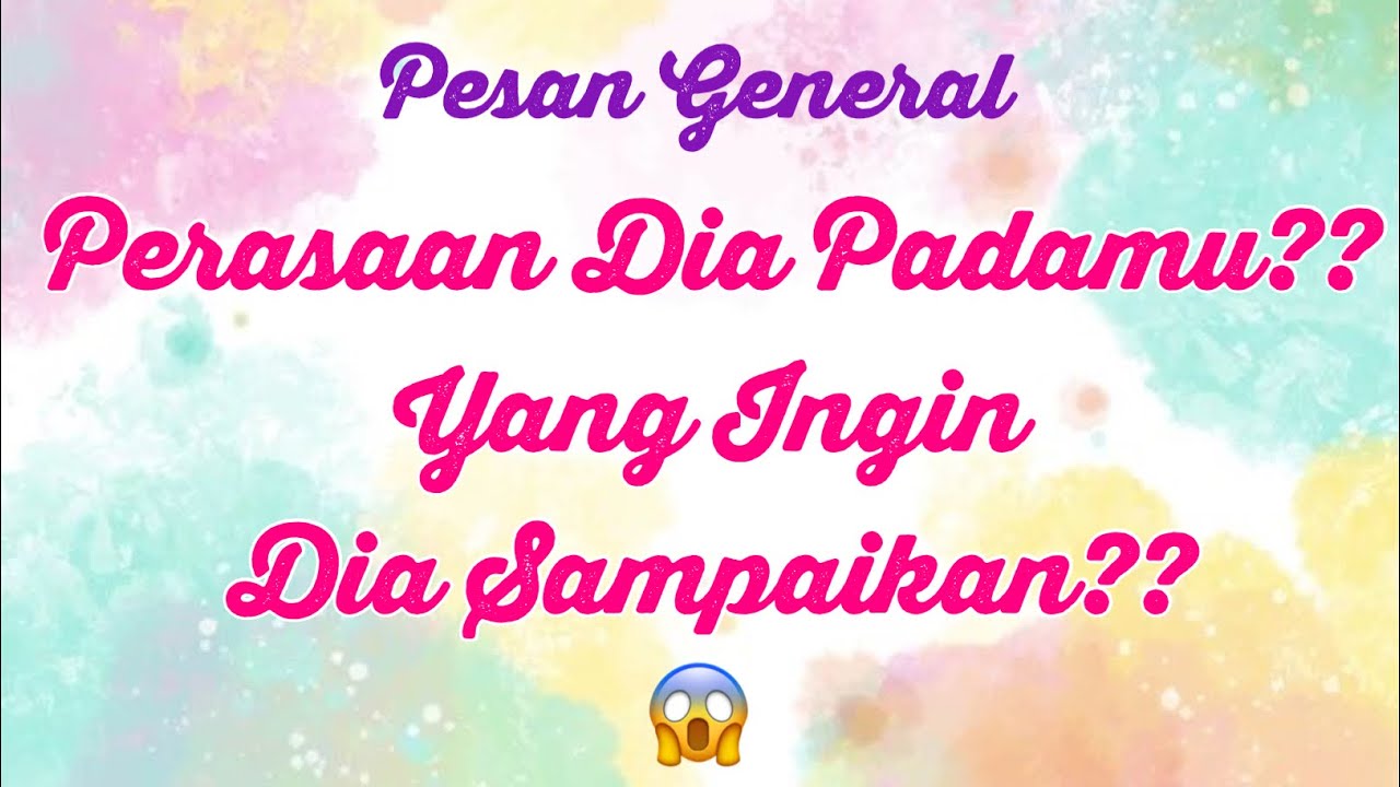 PERASAAN DIA PADAMU SAAT INI?? YANG INGIN DIA SAMPAIKAN?? APA YANG DIA ...