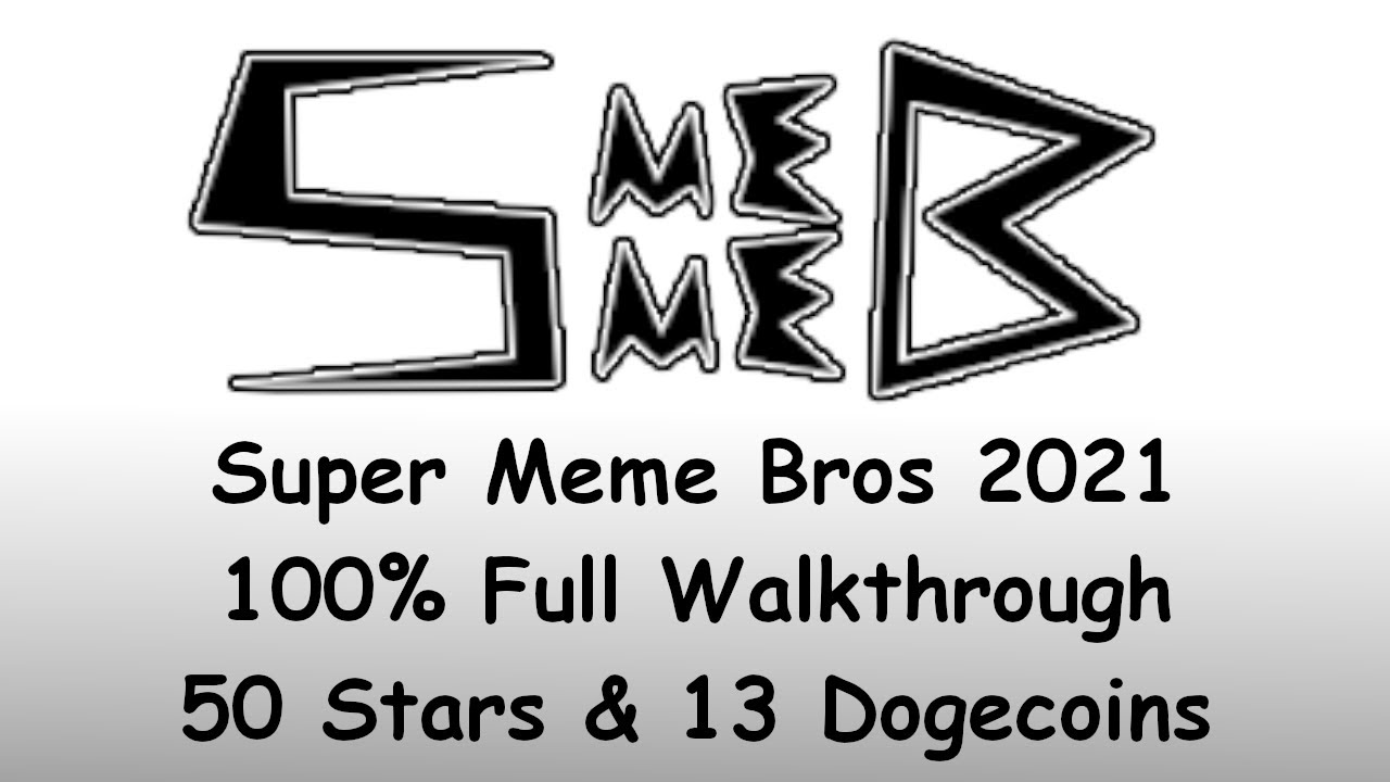 Super Meme Bros 2021 - 100% Full Walkthrough - YouTube