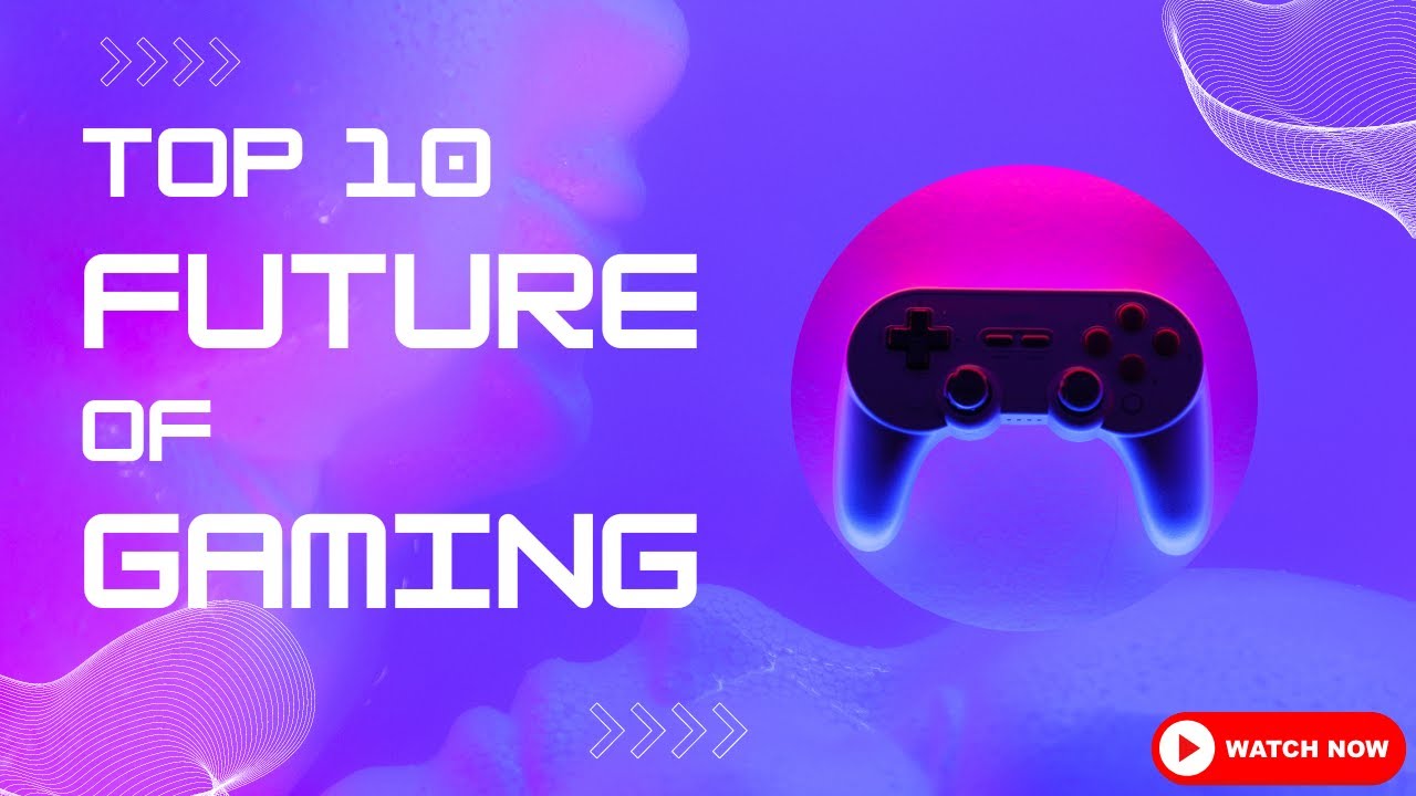The Future of gaming - YouTube