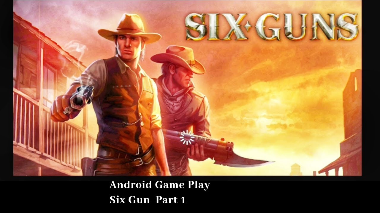 Six Guns Gang Showdown Gameplay In Android Mobile Part 1 - YouTube