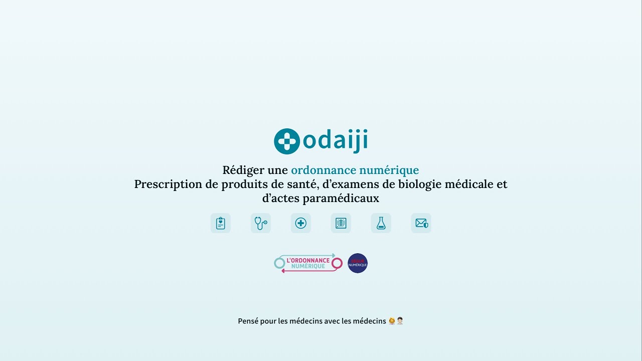 Odaiji - Rédiger une ordonnance numérique - YouTube
