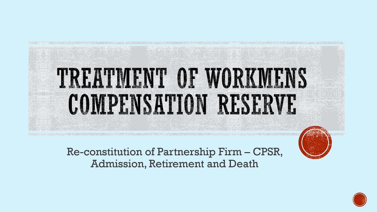 Treatment of Workmen Compensation Reserve - Re-constitution of ...