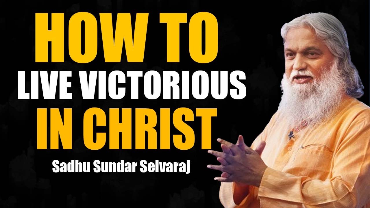Sadhu Sundar Selvaraj Prophecy 2024 - How to Live Victorious in Christ ...