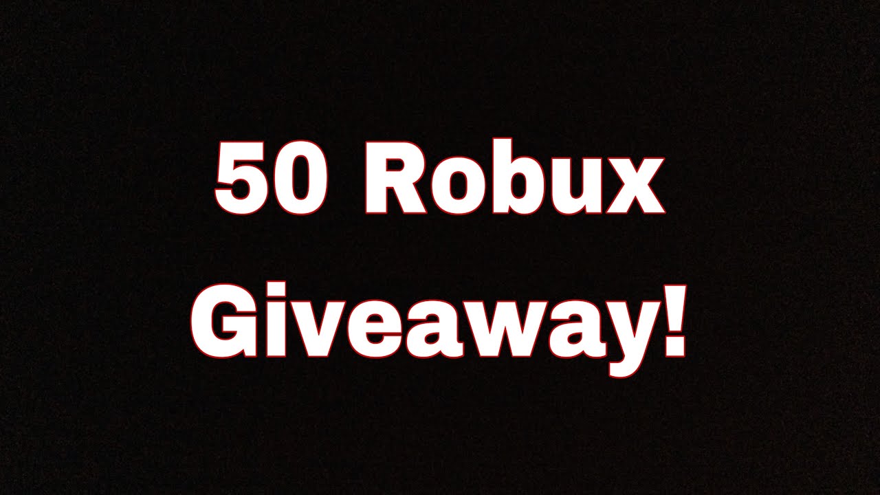 50 Robux Giveaway! - YouTube