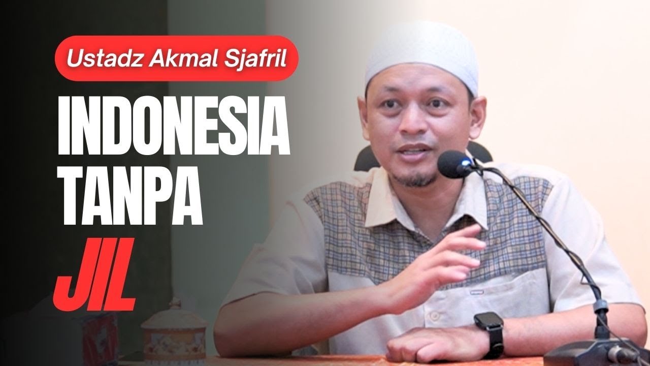 Indonesia Tanpa JIL (Jaringan Islam Liberal) || Ustadz Akmal Sjafril, S ...