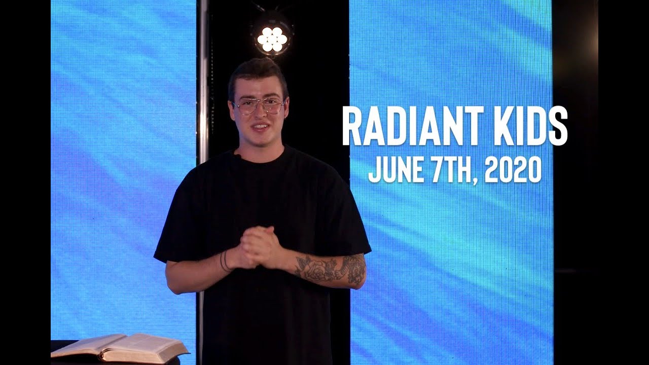 Radiant Kids | June 7th, 2020 - YouTube