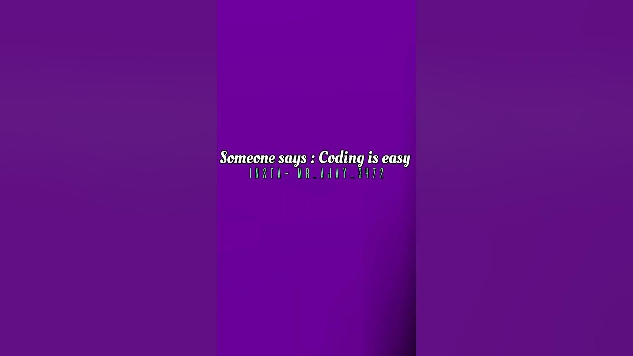 Someone Says🗣️ Coding🧑‍💻 Is Easy🥺 Coding Ytshorts Viral Video Programming Youtube