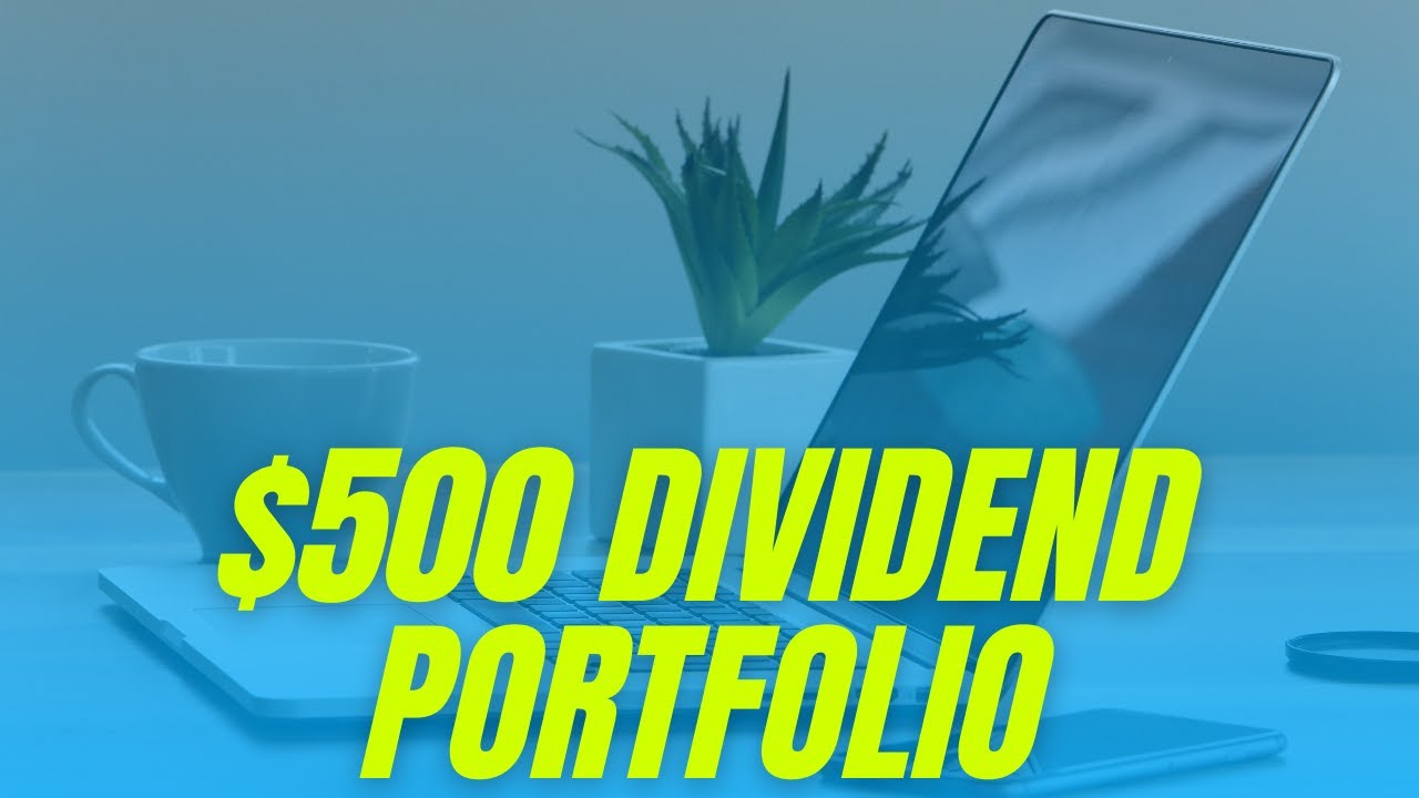 How To Start A Dividend Portfolio with $500 - YouTube