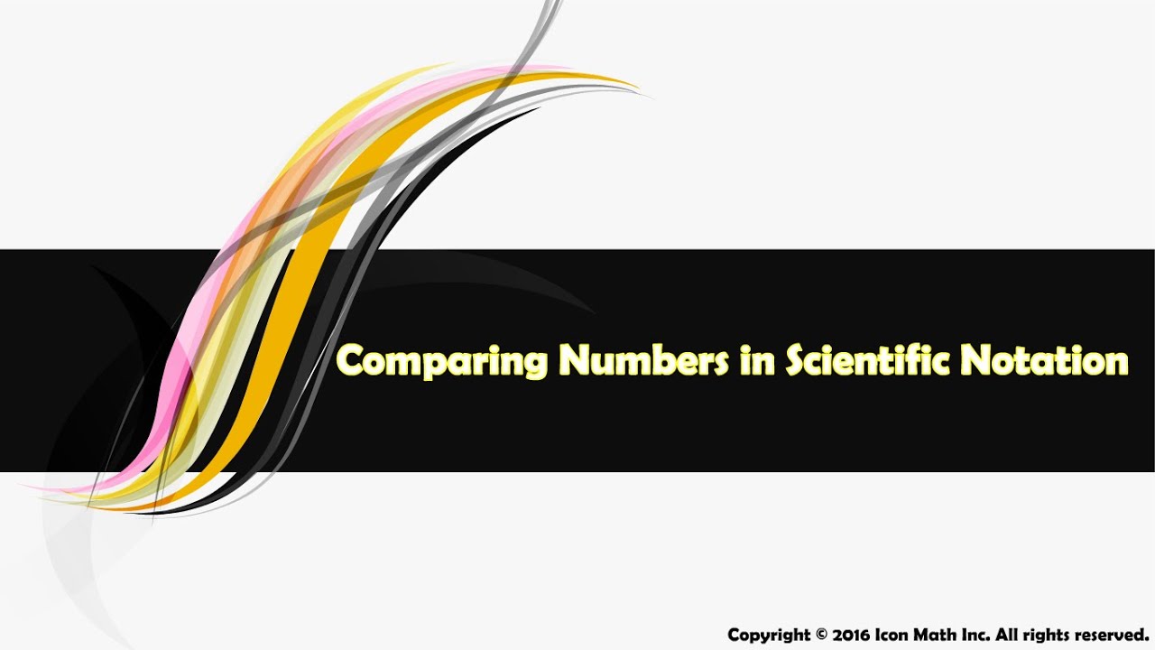 Comparing Numbers in Scientific Notation - YouTube